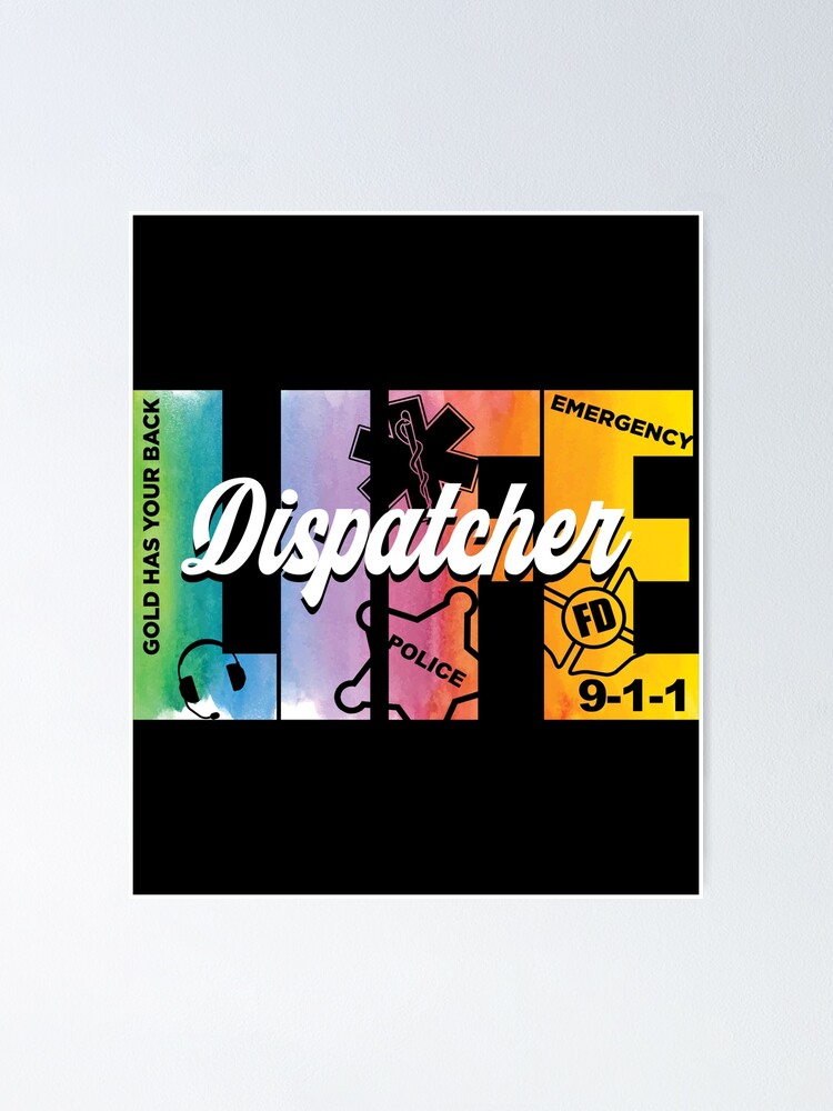 "911 Dispatcher Life" Poster by TopDawgDesigns | Redbubble