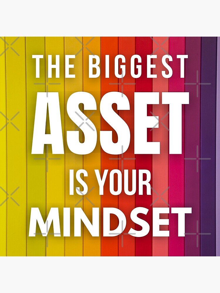 "The Biggest Asset is Your Mindset, Inspirational and Motivational ...