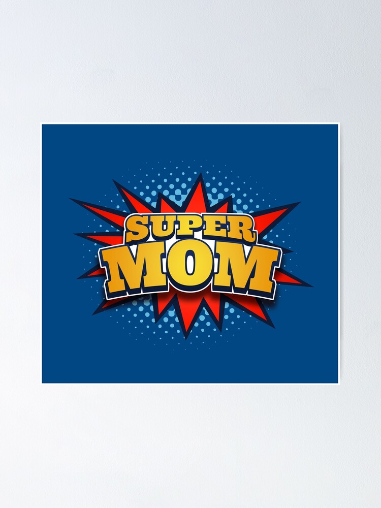 "Super Mom Mother's Day 2022" Poster for Sale by place-design | Redbubble