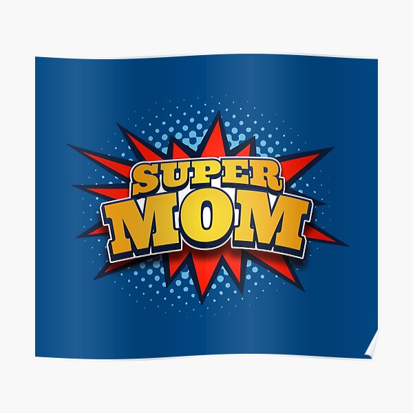 "Super Mom Mother's Day 2022" Poster for Sale by place-design | Redbubble