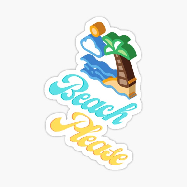"Beach Please" Sticker by bchanin311 | Redbubble