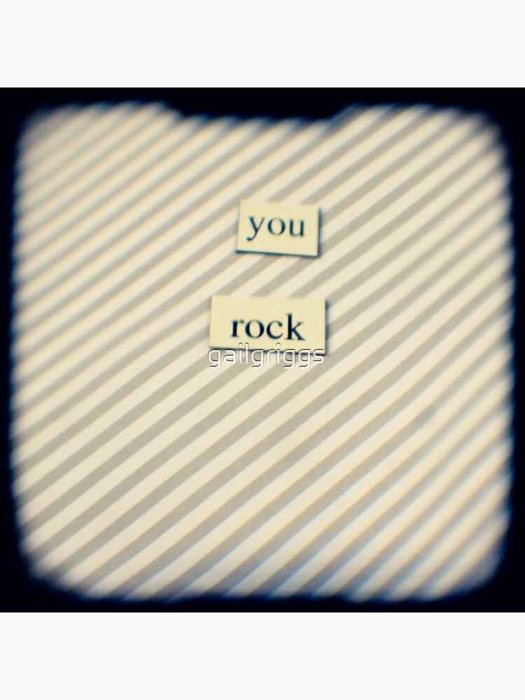 "You rock" Sticker for Sale by gailgriggs | Redbubble