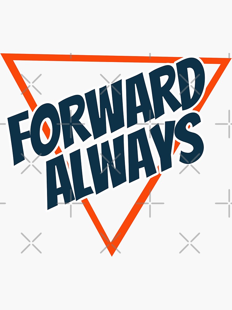 "Forward Always" Sticker by shashikatk | Redbubble