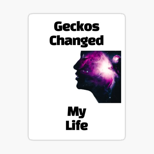 "Gecko Changed My Life | Gecko Quotes | Gift for Gecko Owner" Sticker ...