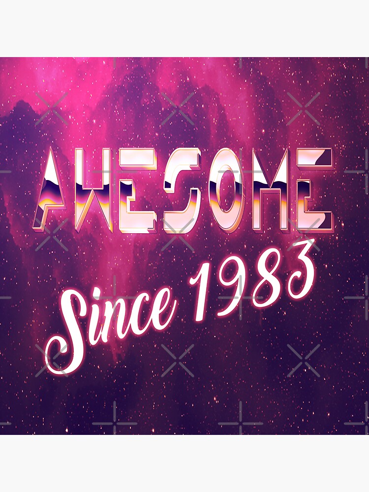 "Awesome Since 1983" Sticker by frigamribe88 | Redbubble