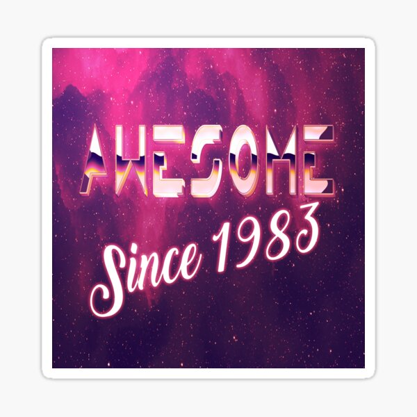 "Awesome Since 1983" Sticker by frigamribe88 | Redbubble