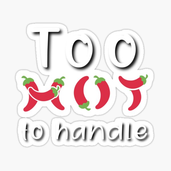 "Too hot to handle." Sticker by Umiska | Redbubble