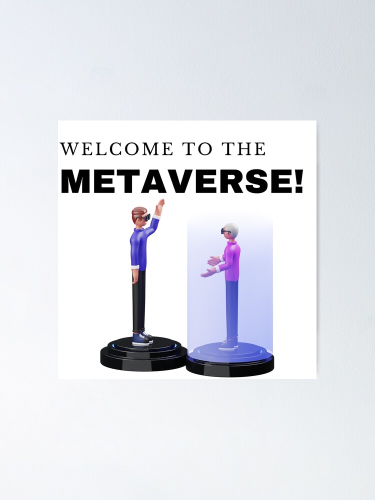 "Welcome to the Metaverse" Poster by Pilierseb | Redbubble