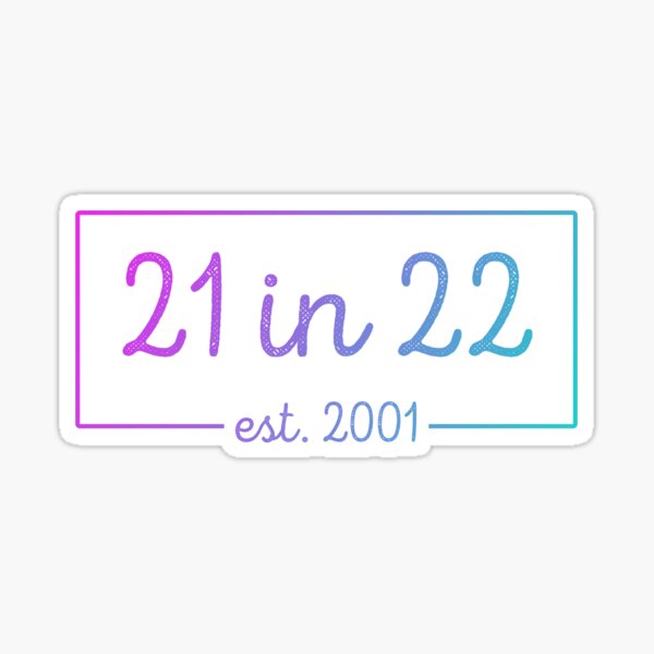 "21 in 22 est 2001 Blue gradient | 21st Birthday | Turning 21 in 2022 ...