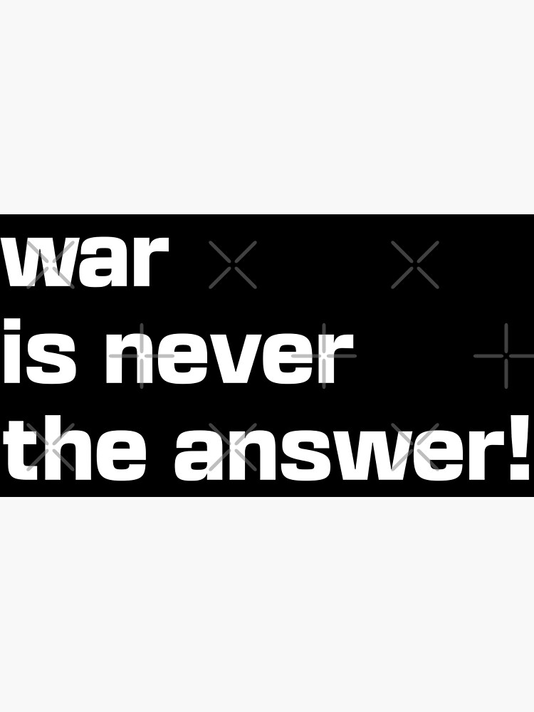 "war is never the answer!" Poster for Sale by ImageBowl | Redbubble