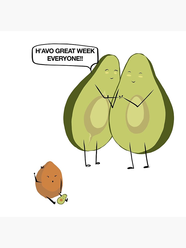 "AVO GREAT WEEK..." Poster for Sale by Seedy-Avocado | Redbubble