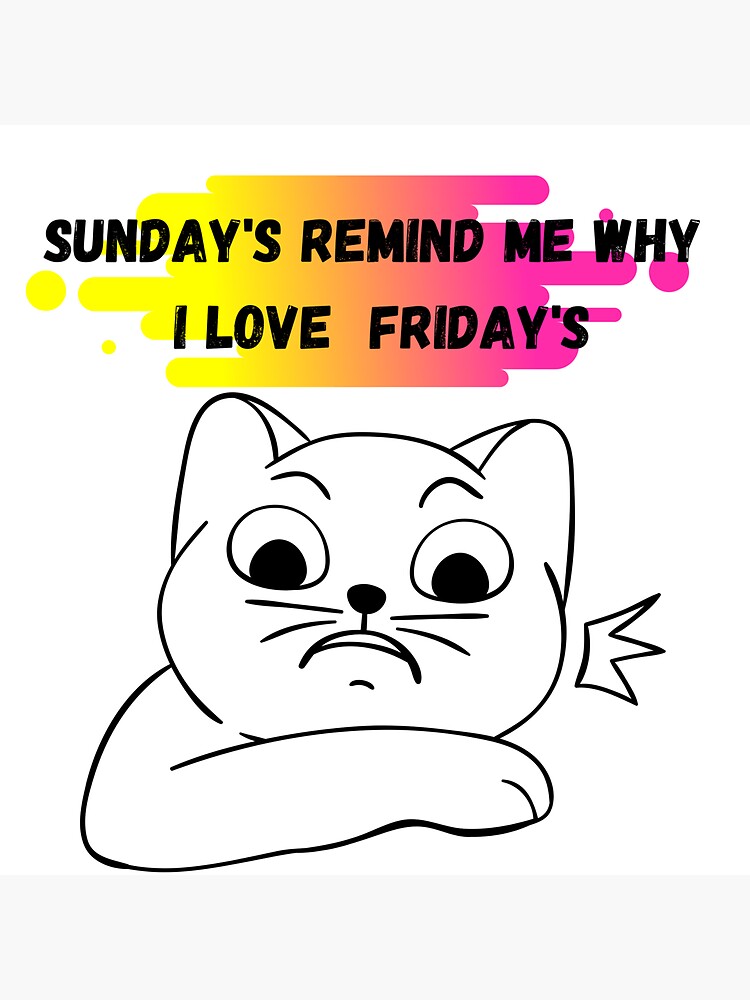 "Sunday's remind me why i like Friday's" Sticker by BackHand13 | Redbubble