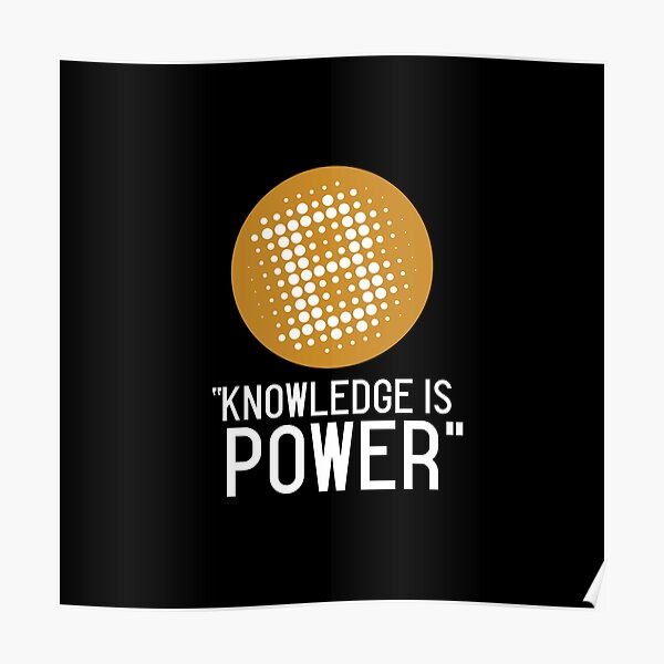 "Knowledge is power" Poster for Sale by Chillingpeople | Redbubble