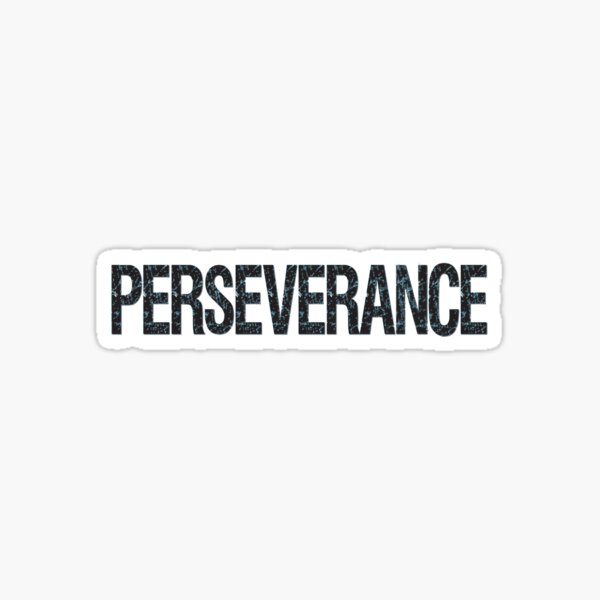 Perseverance Gifts & Merchandise | Redbubble