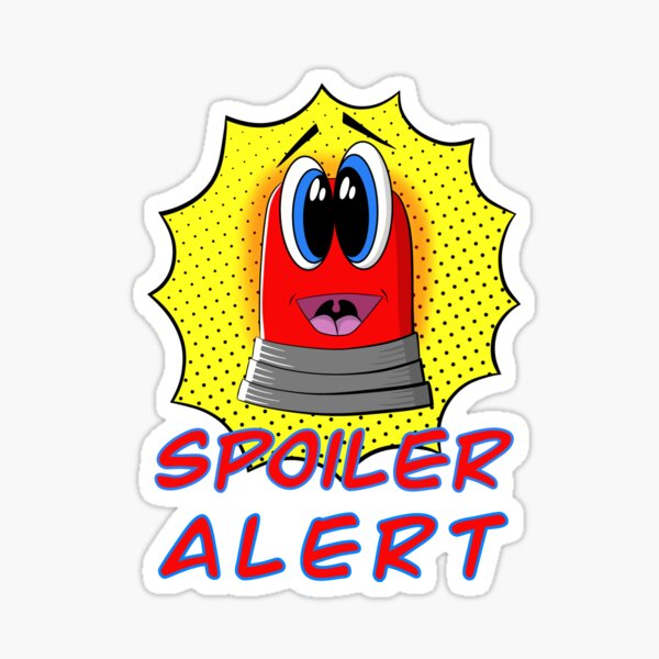 "Spoiler Alert" Sticker by Megsman | Redbubble