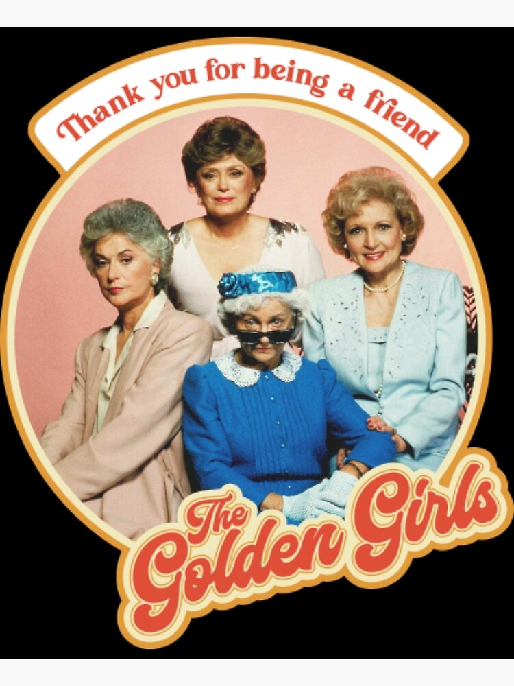 "Golden Girls Thank You For Being a Friend Retro Tribute" Poster for ...