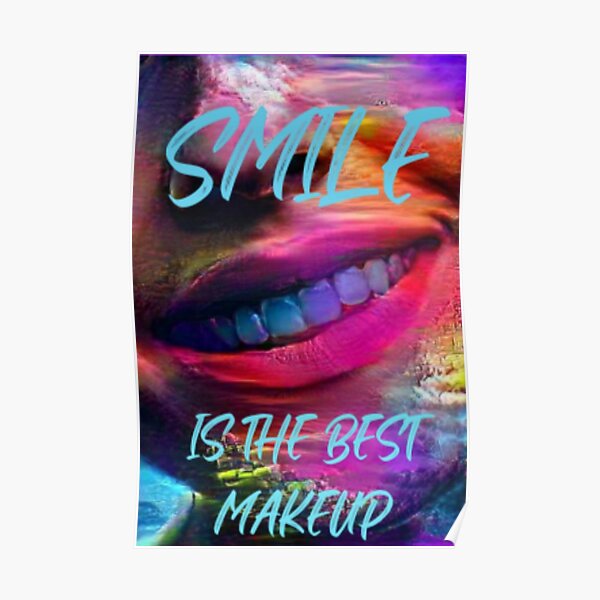 "Smile is the best make up with cyan wording shown teeth" Poster for ...