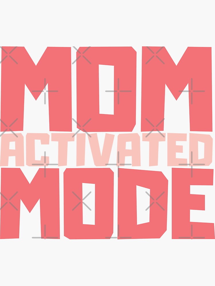 "Mom Mode Activated" Sticker by PrintaMaria | Redbubble