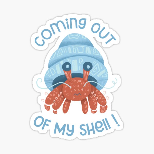 "Coming Out of My Shell!" Sticker by oliviamartinart | Redbubble