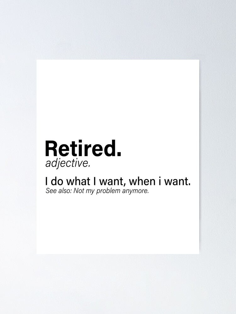  Funny Retirement Definition Poster For Sale By Peachlovey Redbubble