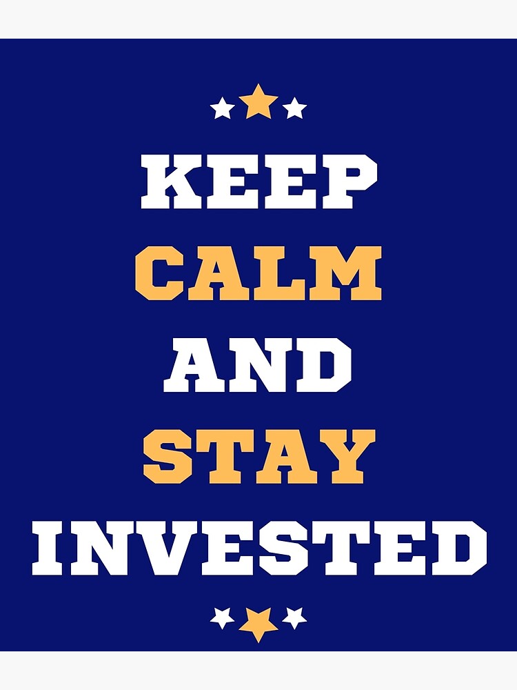 "Behalten Sie Ruhe und bleiben Sie investiert – lustiges cooles Design ...