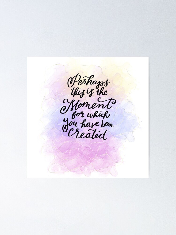 "Perhaps this is the moment you have been created for motivational ...