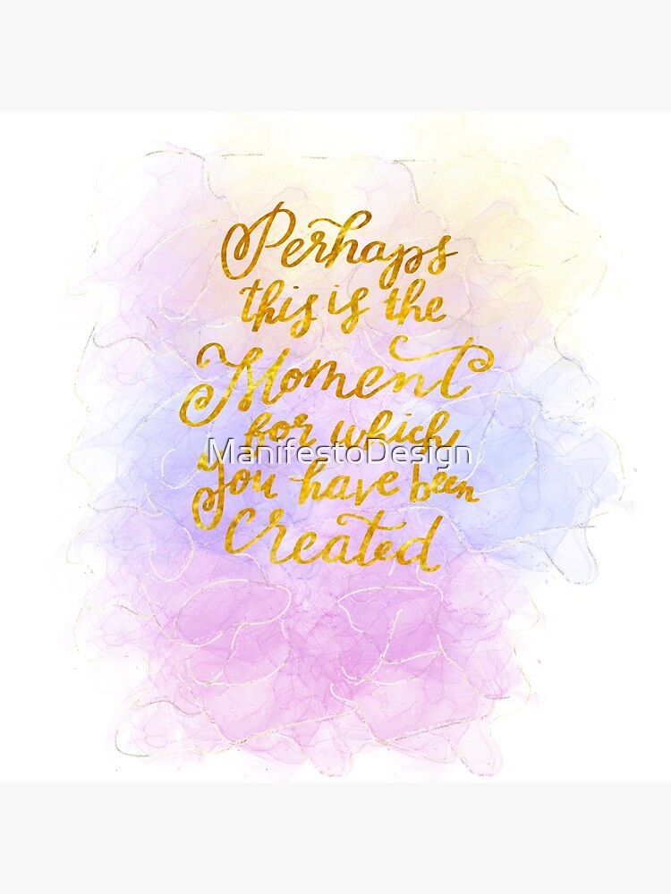 "Perhaps this is the moment you have been created for motivational ...