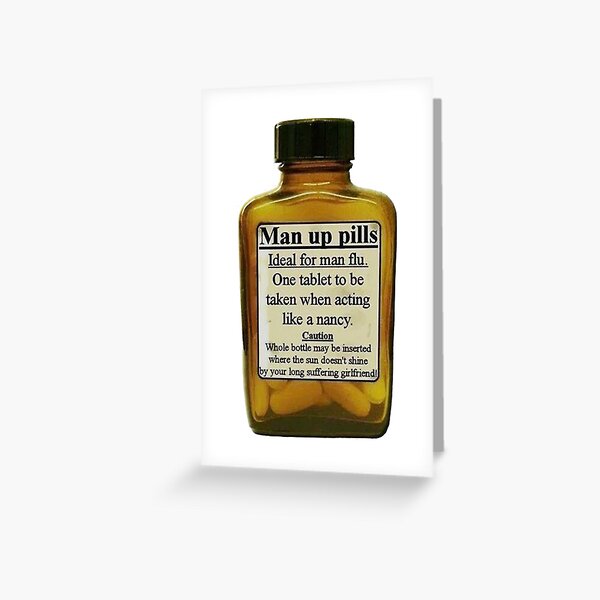 "Man Up Pills" Greeting Card for Sale by lawrencebaird | Redbubble