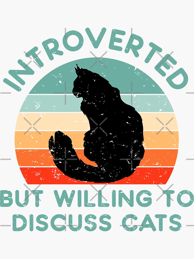 "Introverted but willing to discuss cats" Sticker for Sale by sililart ...