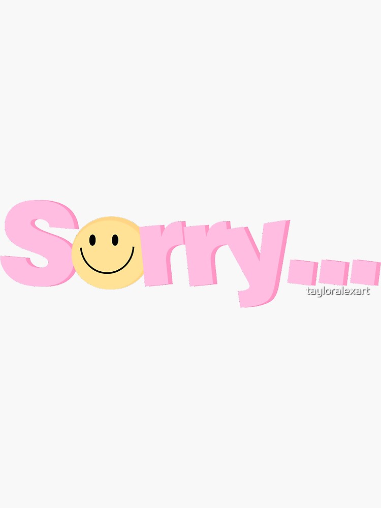 "Sorry smiley face sticker" Sticker by tayloralexart | Redbubble