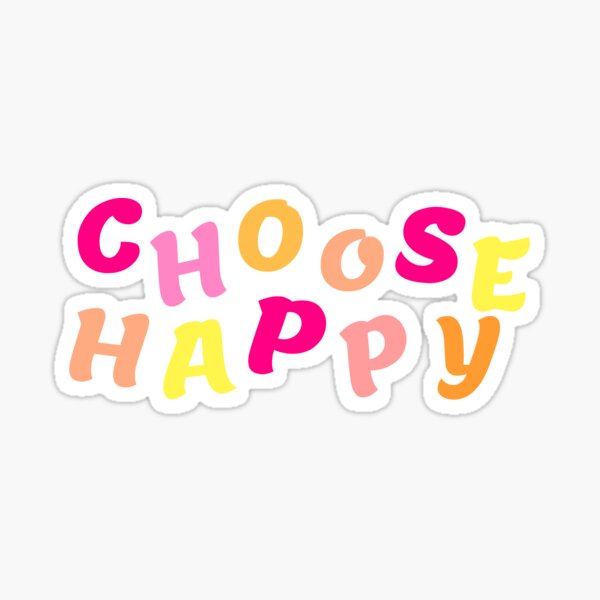 "Choose Happy sticker" Sticker for Sale by Abbykcarr | Redbubble