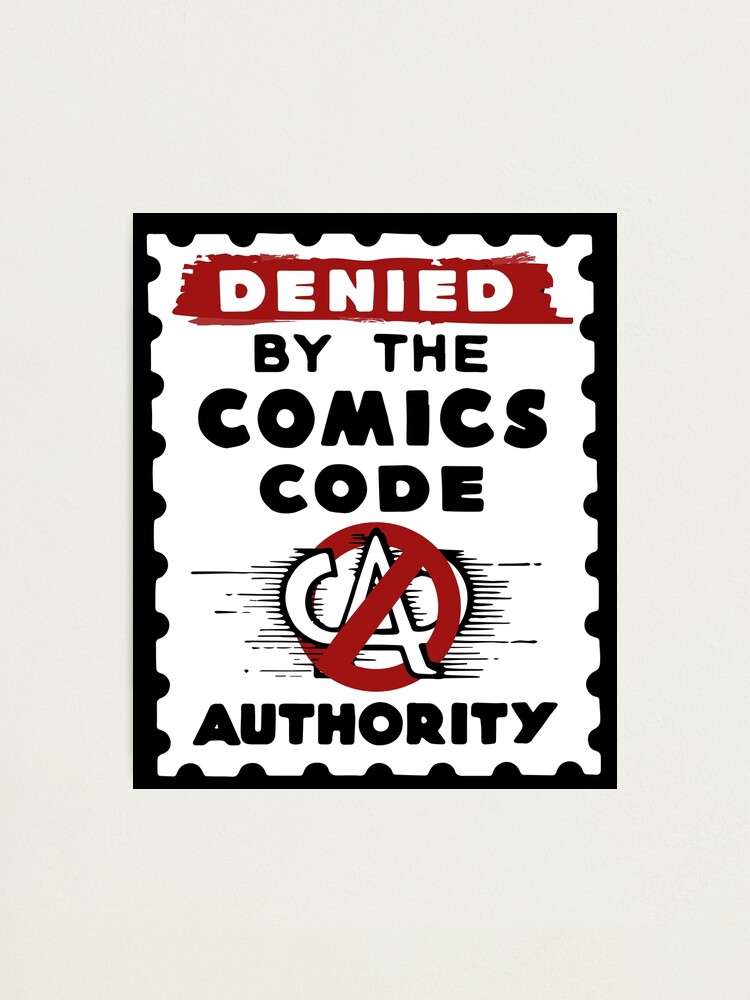 "DENIED by the Comics Code Authority" Photographic Print by Mom-and ...