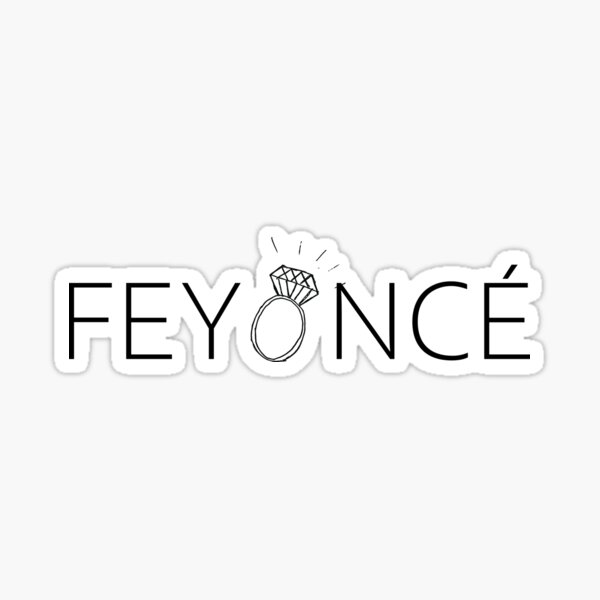 "Feyonce est 2022. Wife to be" Sticker by blacklittlemoon | Redbubble
