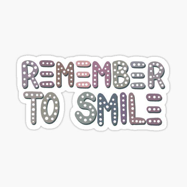 "Remember To Smile Inspirational and Motivational Quote" Sticker by ...