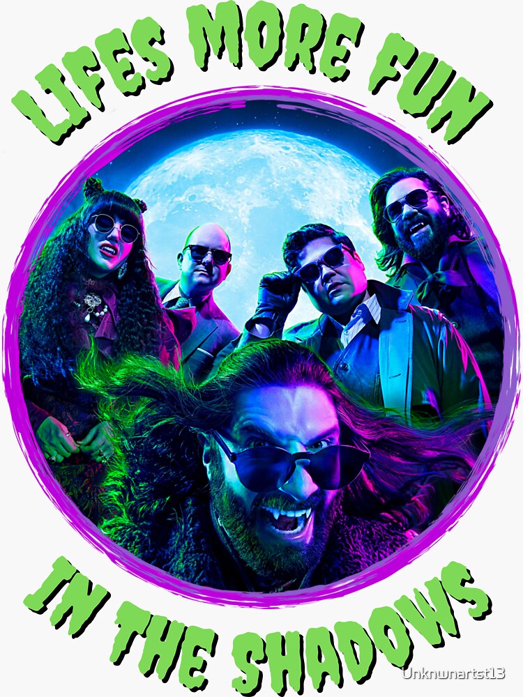 "WWDITS "life's More Fun In The Shadows", What We Do In The Shadows Fan ...