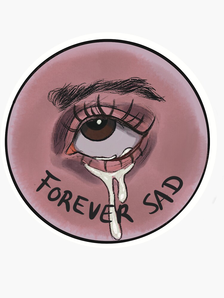 "forever sad" Sticker by Camoloch | Redbubble