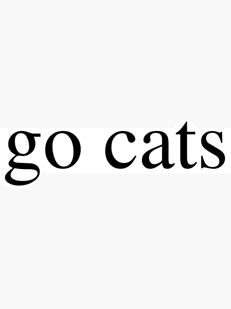 "go cats" Sticker by delborg | Redbubble