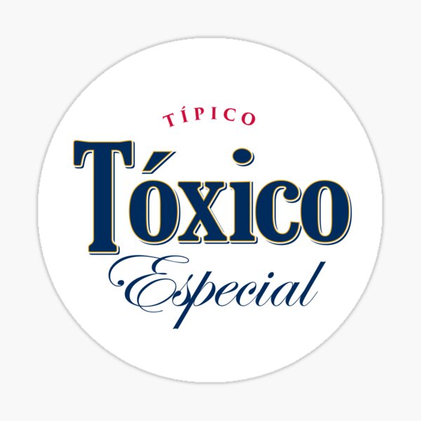 "Toxico Especial" Sticker for Sale by LucyGraphics | Redbubble