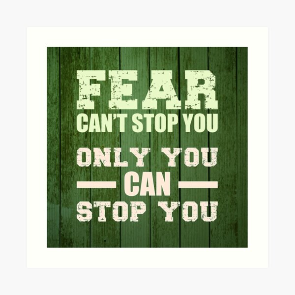 "Fear Can't Stop You, Only You Can Stop You, Inspirational and ...