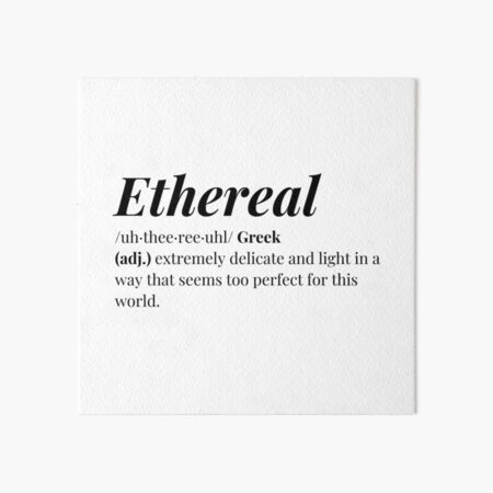 "Ethereal Word Definition " Art Board Print for Sale by SkyeStLouis ...