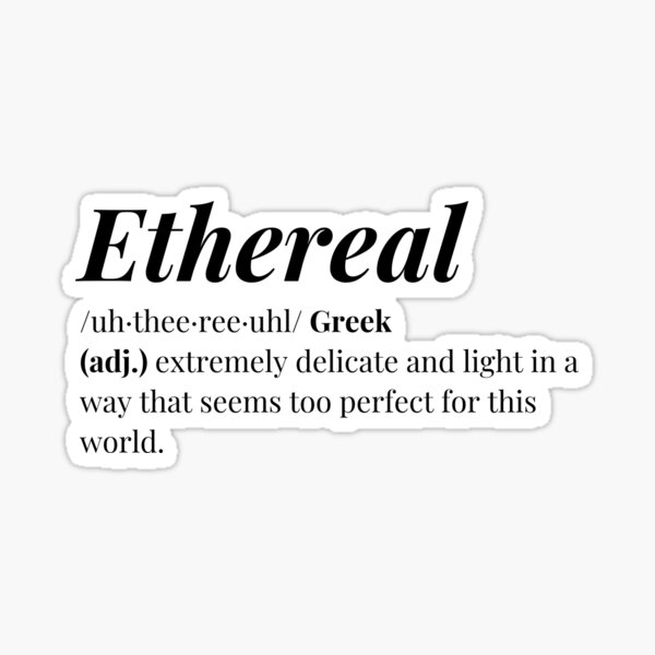 "Ethereal Word Definition " Sticker by SkyeStLouis | Redbubble