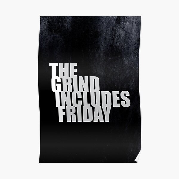 "The Grind Includes Friday Sales Inspiration Art" Poster for Sale by ...