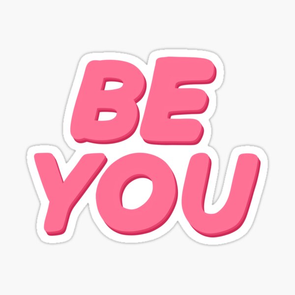 "be you" Sticker by laylacreates | Redbubble