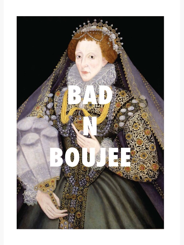 "Queen Elizabeth I Bad n Boujee" Art Print for Sale by CliqueOne ...