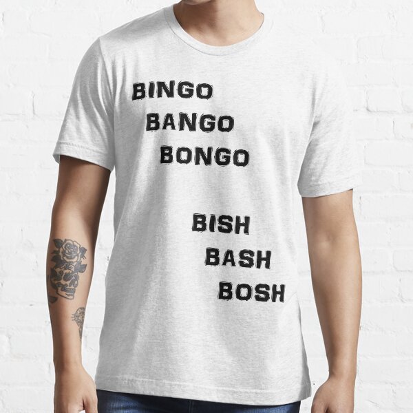 "Bingo Bango Bongo" T-shirt for Sale by Longdude100 | Redbubble ...