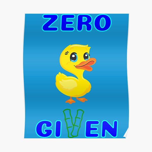 "Zero Ducks Given " Poster for Sale by BlueOceanCutFi | Redbubble