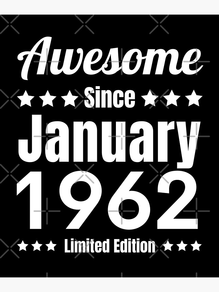 "Awesome Since January 1962 - Black White Retro Typography | 1962 ...