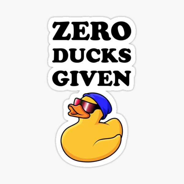 "Zero Ducks Given - Funny Duck " Sticker for Sale by BlueOceanCutFi ...