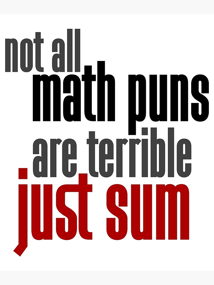 "Laugh Funny Memes Not All Math Puns Are Terrible Just Sum" Poster by ...