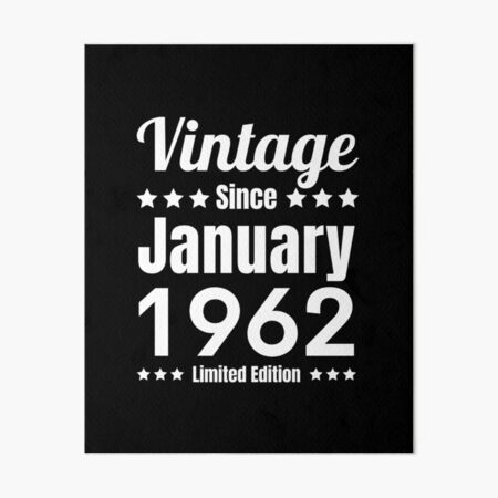 "Vintage Since January 1962 - Black White Retro Typography | 1962 ...
